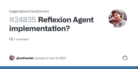 Reflexion Agent Implementation · Issue 24835 · Huggingfacetransformers · Github