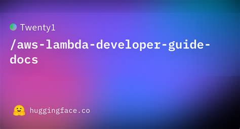 Twenty1aws Lambda Developer Guide Docs · Datasets At Hugging Face