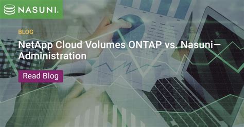 Netapp Cloud Volumes Ontap Vs Nasuni Administration Nasuni