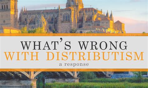 Whats Wrong With Distributism — The Distributist Review