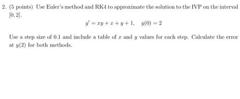 5 Points Use Euler S Method And RK4 To Approximate Chegg