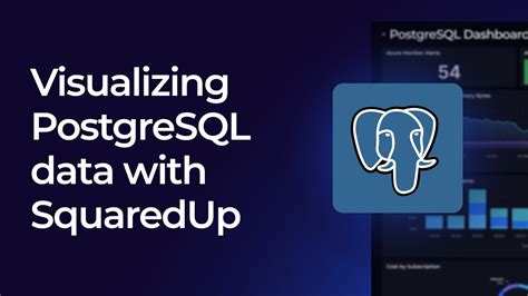 Getting Started With Postgres Dashboards Squaredup