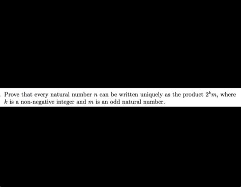 Solved Prove That Every Natural Number N Can Be Written Chegg