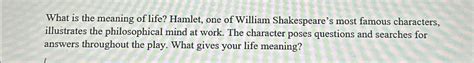 Solved What Is The Meaning Of Life Hamlet One Of William