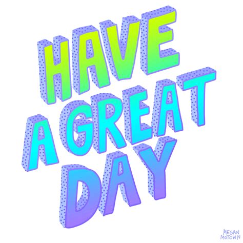 Have A Nice Day Positivity  By Megan Motown Find And Share On Giphy