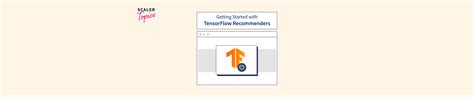 Getting Started With Tensorflow Recommenders Scaler Topics