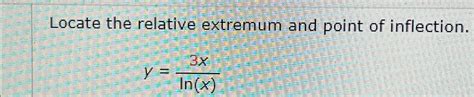 Solved Locate The Relative Extremum And Point Of