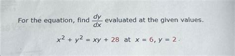 solved dy for the equation find evaluated at the given