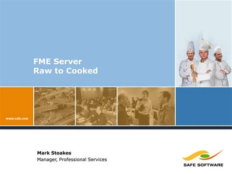 From Raw To Cooked In Depth Fme Desktop To Fme Server Workflow Pptx