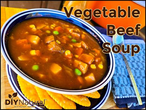 Vegetable Beef Soup A Classic And Comforting Homemade Recipe