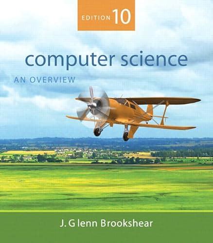 Computer Science An Overview 10th Edition By J Glenn Brookshear Good Paperback 2008