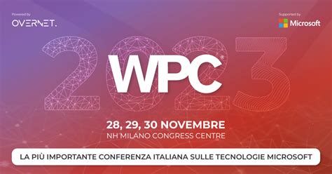 Wpc 2023 A Milano Levento Overnet Sulle Tecnologie Microsoft
