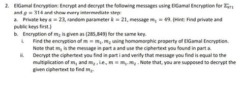 solved 2 elgamal encryption encrypt and decrypt the