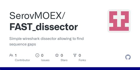 Github Serovmoex Fast Dissector Simple Wireshark Dissector Allowing To Find Sequence Gaps