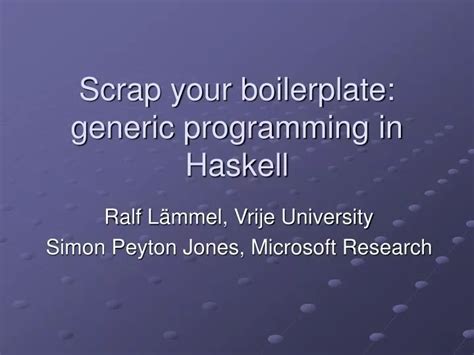 Ppt Scrap Your Boilerplate Generic Programming In Haskell Powerpoint