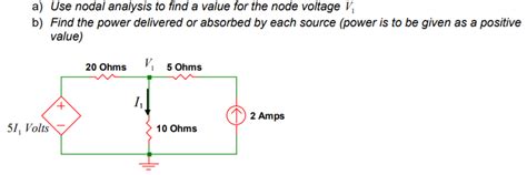 Solved A Use Nodal Analysis To Find A Value For The Node Chegg Com
