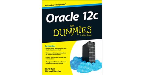 Chapter 1 Discovering Databases And Oracle 12c Oracle® 12c For Dummies® Book