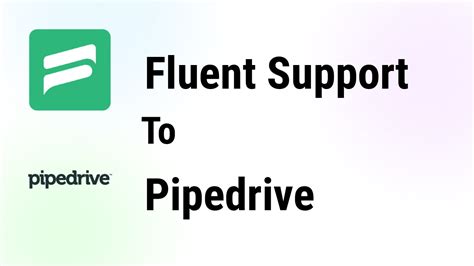 How To Integrate Fluent Support With Pipedrive Only 2 Easy Steps Bit Apps