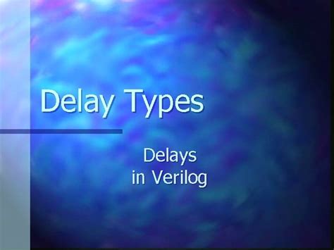 Delays In Verilog Programmable Logic Design 40 493