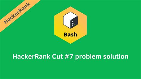 Hackerrank Cut 7 Problem Solution Linux Shell Problems Solutions