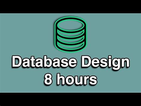 Free Video Database Design All In One Tutorial Series 8 Hours From