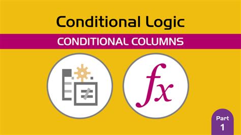 Conditional Logic If Statement For Conditional Columns — The Power User