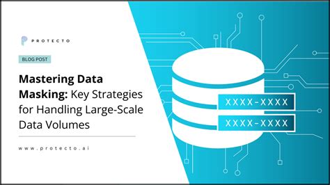 Mastering Data Masking Key Strategies For Handling Large Scale Data