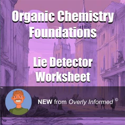 Organic Chemistry Foundations Lie Detector Worksheet By Overly Informed