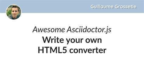 Awesome Asciidoctorjs Write Your Own Html5 Converter Yuzu Tech