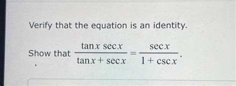Solved Verify That The Equation Is An Identity Show That Chegg Com