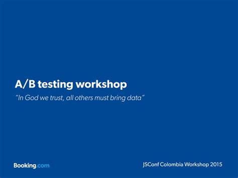 The Anatomy Of An Ab Test Jsconf Colombia Workshop Ppt