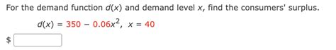Solved For The Demand Function D X And Demand Level X Chegg Com