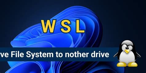 Move Wsl File System To Another Drive R Devto