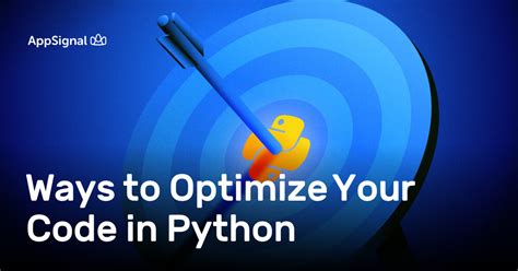 Ways To Optimize Your Code In Python Appsignal Blog