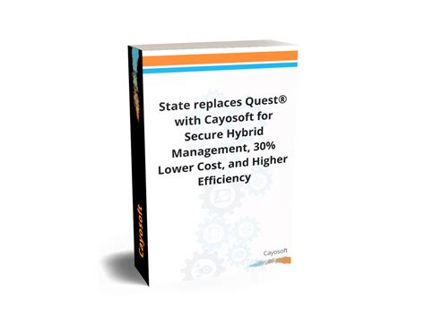 State Replaces Quest® With Cayosoft For Secure Hybrid Management 30 Lower Cost And Higher