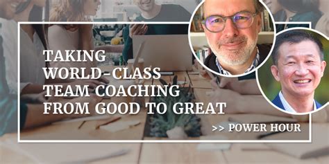 Taking World Class Team Coaching From Good To Great Apac