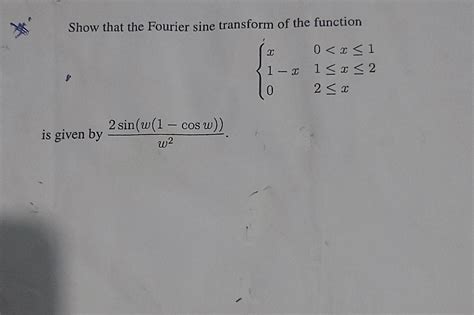 Solved Show That The Fourier Sine Transform Of The Function Chegg Com