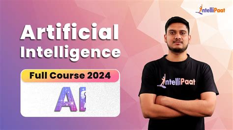Artificial Intelligence Full Course 2024 Ai Tutorial For Beginners Ai Full Course