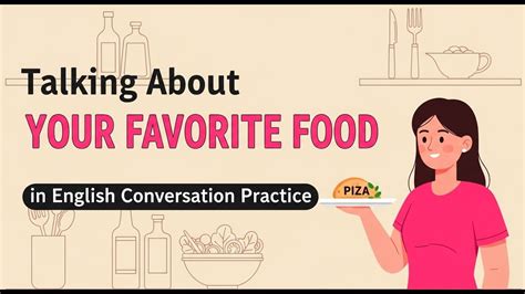 Talk About Food In English English Conversation Practice With Tom