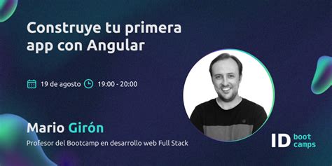 Evento Construye Tu Primera App Con Angular Id Bootcamps