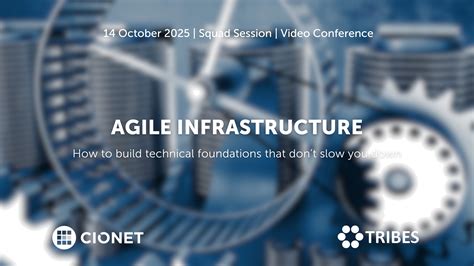 Agile Infrastructure How To Build Technical Foundations That Dont