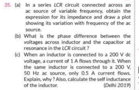 A In A Series Lcr Circuit Connected Across An Ac Source Of Variable Fre
