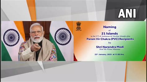 pm hails naming of 21 islands after 21 param vir chakra awardees