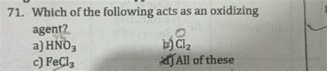 Which Of The Following Acts As An Oxidizing Agent A Mathrm { Hno } {