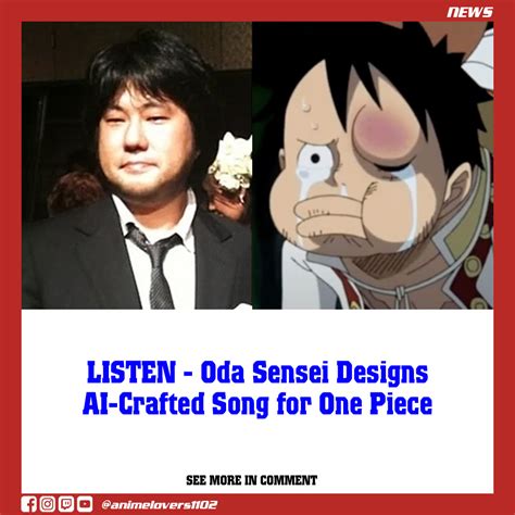 Listen Oda Sensei Designs Ai Crafted Song For One Piece News