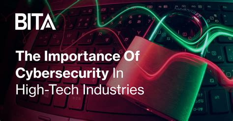 Cybersecurity The Importance Of Cybersecurity In High Tech Industries