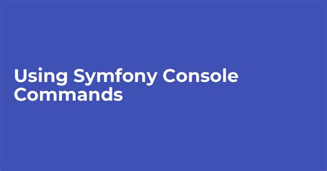How To Use Symfony Console Commands In Uvdesk