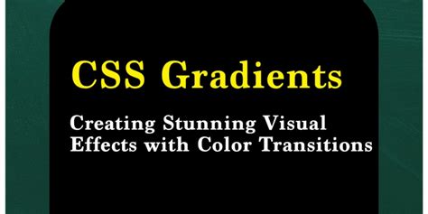 Mastering Css Gradients Creating Stunning Visual Effects With Color 🌈🎨