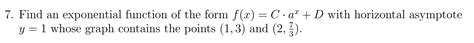 solved find an exponential function of the form f x c ax d