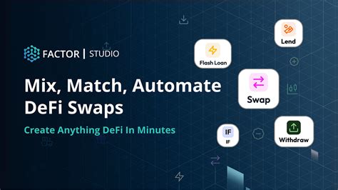 Mix Match Automate Defi Swaps Overview By Factor Oct 2024 Medium